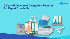 7 Crucial Document Categories Required for Export from India