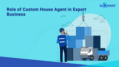 What Is the Role of Custom House Agent in Export Business?