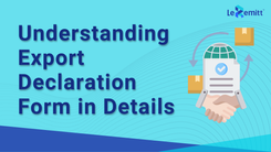 A Complete Guide on Export Declaration Form | LeRemitt
